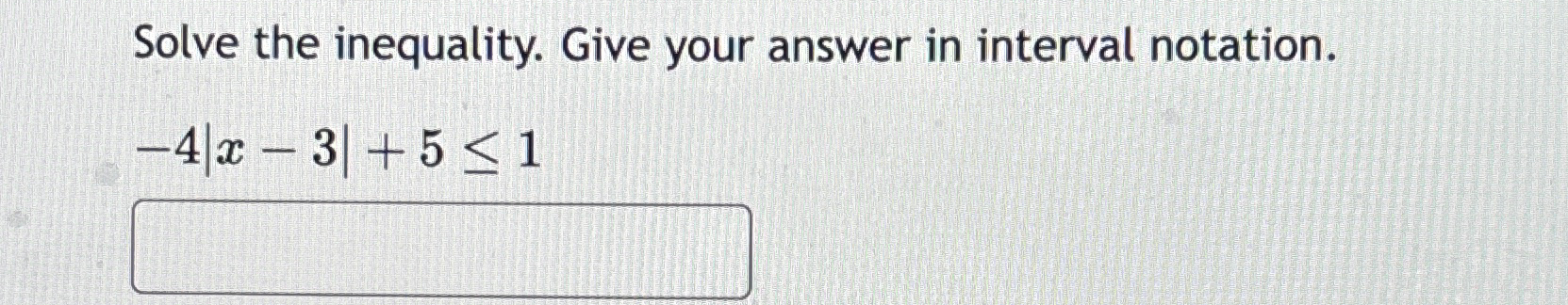 Solved Solve the inequality. Give your answer in interval | Chegg.com