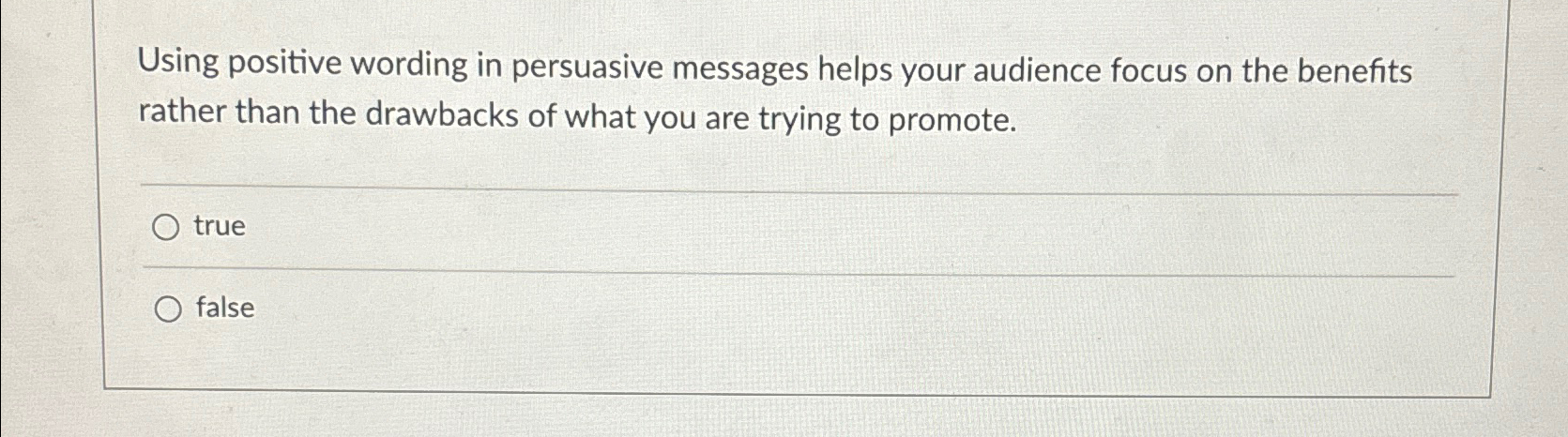 Solved Using positive wording in persuasive messages helps | Chegg.com