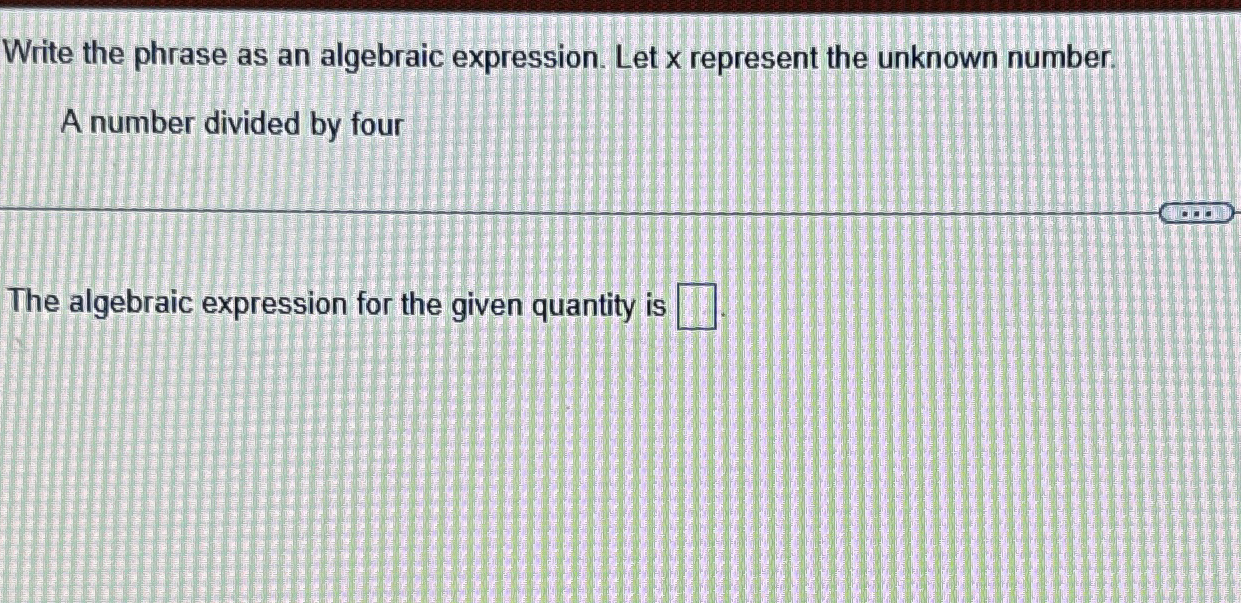 Solved Write the phrase as an algebraic expression. Let x | Chegg.com