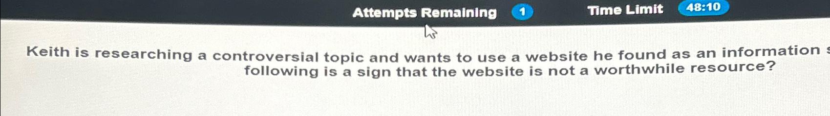 Solved Keith is researching a controversial topic and wants | Chegg.com