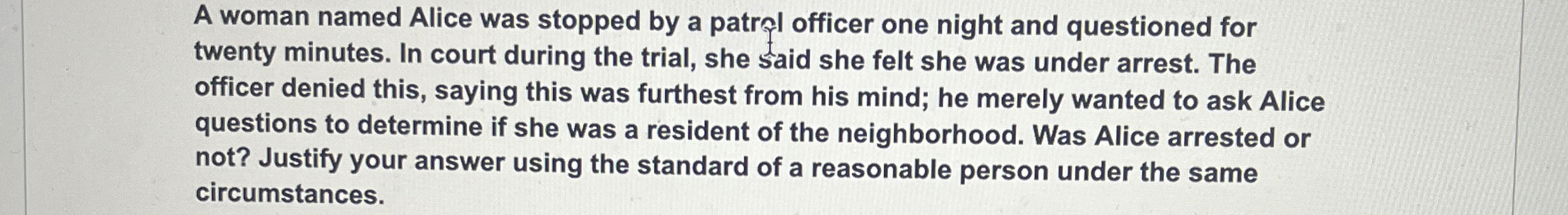 Solved A woman named Alice was stopped by a patrol officer | Chegg.com