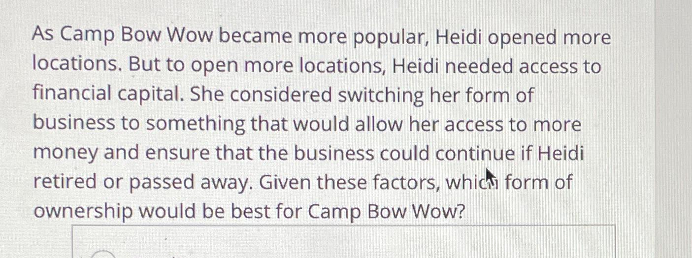 Solved As Camp Bow Wow became more popular, Heidi opened | Chegg.com
