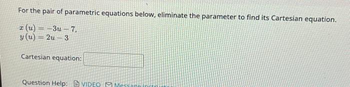 Solved For the pair of parametric equations below, eliminate | Chegg.com