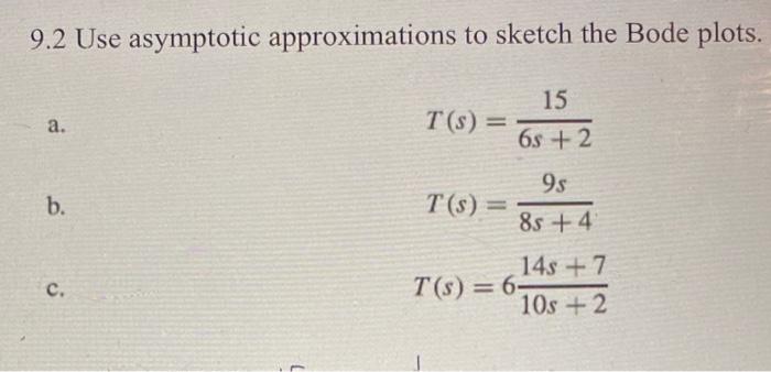 Solved 9.2 Use asymptotic approximations to sketch the Bode | Chegg.com