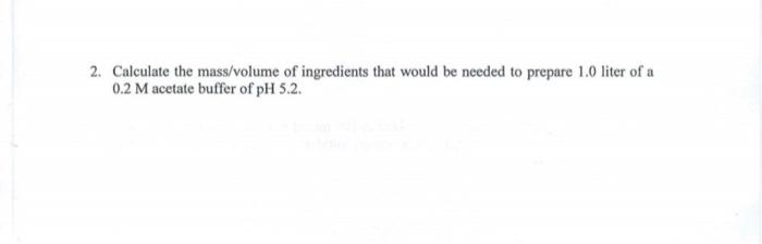 Solved 2. Calculate the mass/volume of ingredients that | Chegg.com