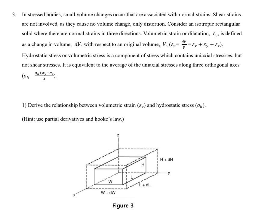 Solved In stressed bodies, small volume changes occur that | Chegg.com