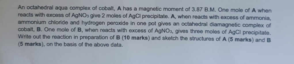 Solved An octahedral aqua complex of cobalt, A has a | Chegg.com
