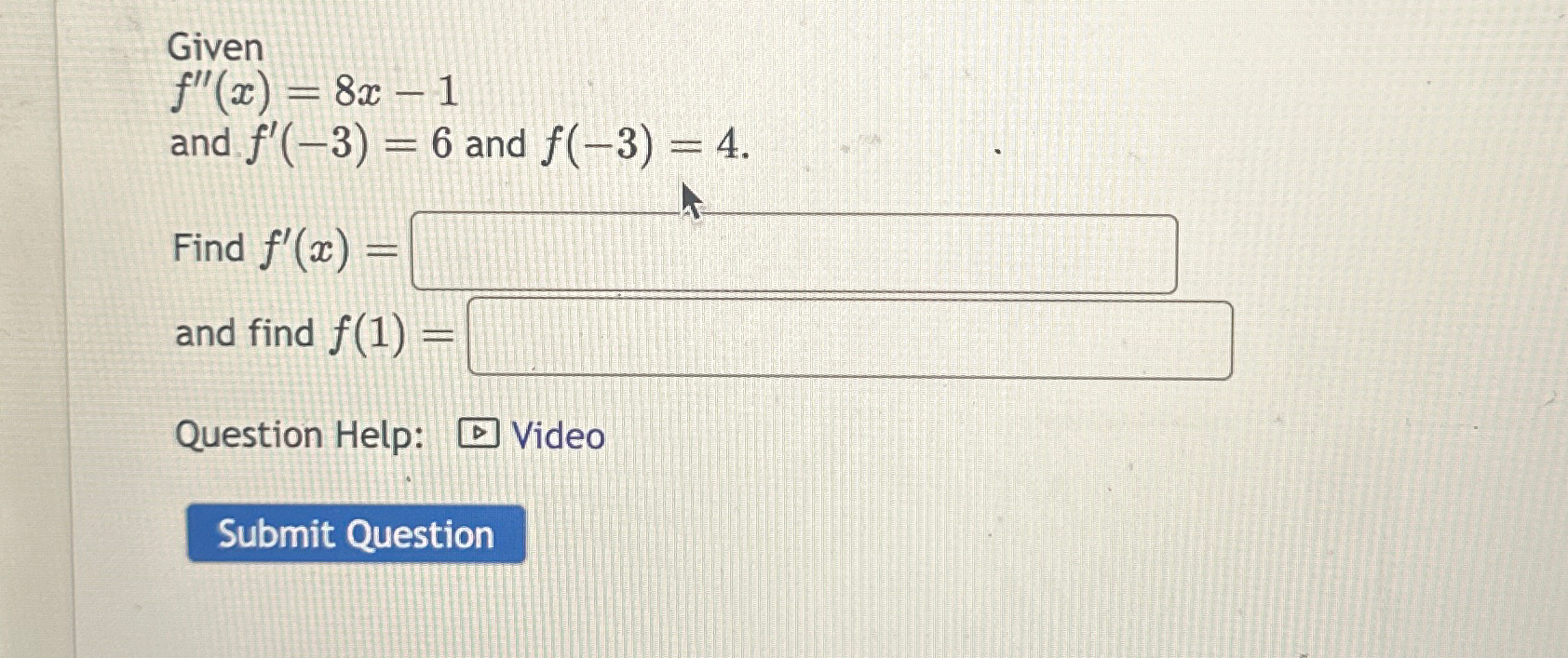 Solved Givenf''(x)=8x-1and f'(-3)=6 ﻿and f(-3)=4.Find | Chegg.com
