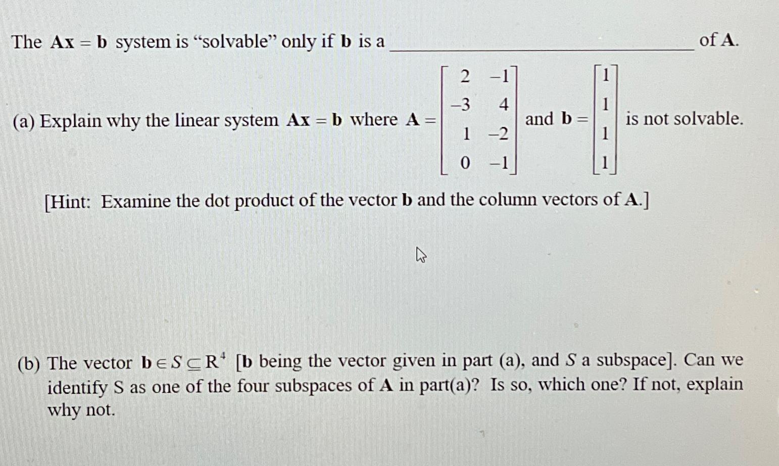 Solved The Ax=b ﻿system is "solvable" only if b ﻿is a(a) | Chegg.com