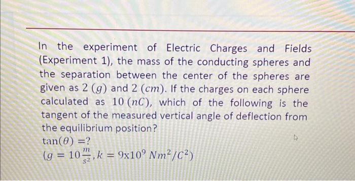 Solved In the experiment of Electric Charges and Fields | Chegg.com