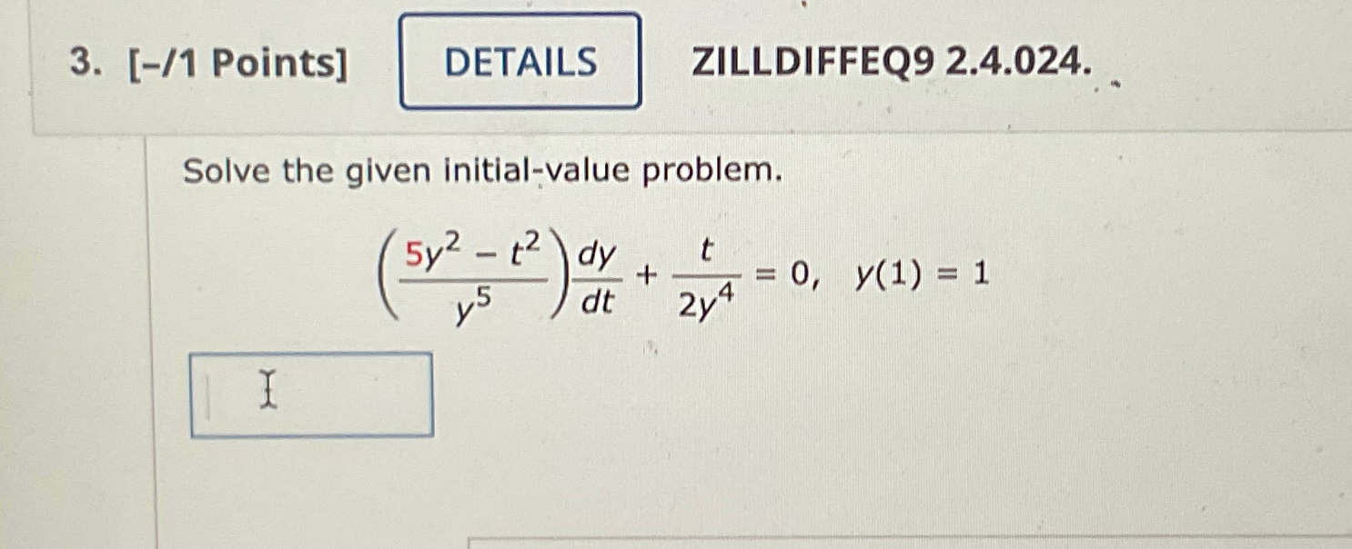 Solved [-/1 ﻿Points]ZILLDIFFEQ9 2.4.024.Solve the given | Chegg.com