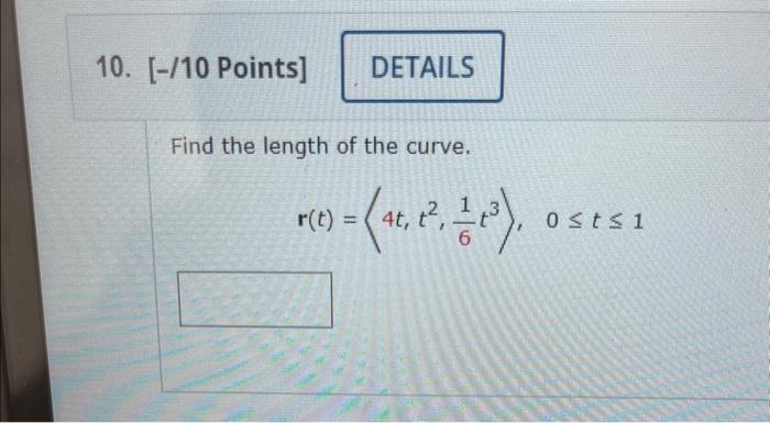 Solved 0 \). [-/10 Points ] Find the length of the curve. | Chegg.com
