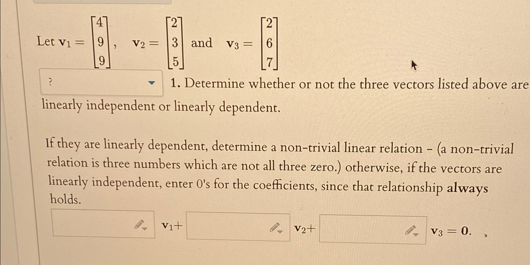 Solved Let v1=[499],v2=[235] ﻿and v3=[267]Determine whether | Chegg.com