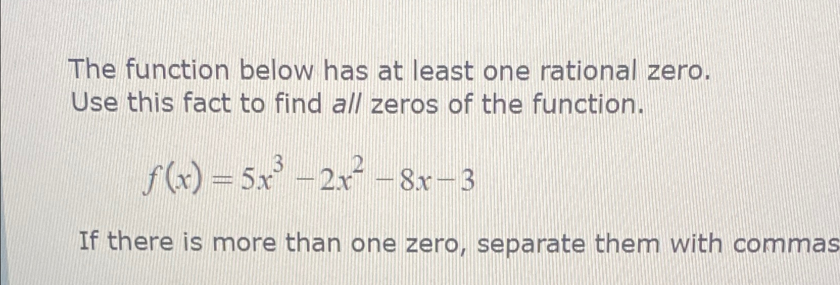 Solved The function below has at least one rational zero. | Chegg.com