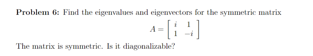 Problem 6: Find the eigenvalues and eigenvectors for | Chegg.com