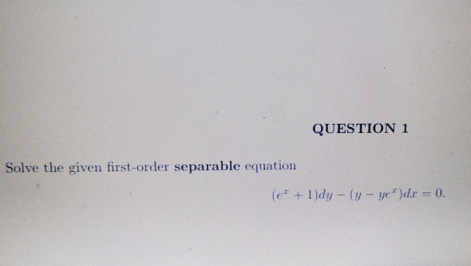 Solved Question 1 Solve The Given First Order Separable