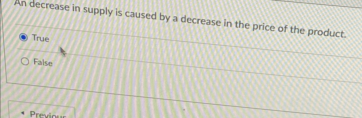 Solved An decrease in supply is caused by a decrease in the | Chegg.com