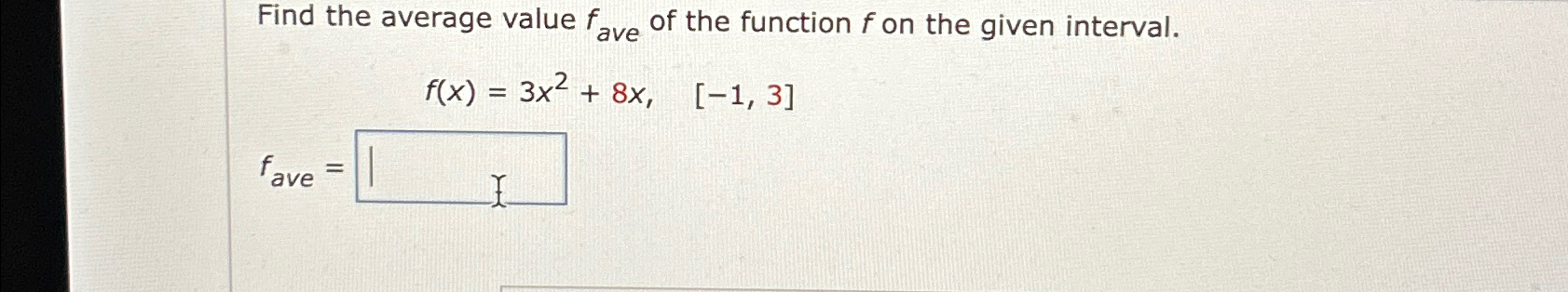 Solved Find the average value fave ﻿of the function f ﻿on | Chegg.com