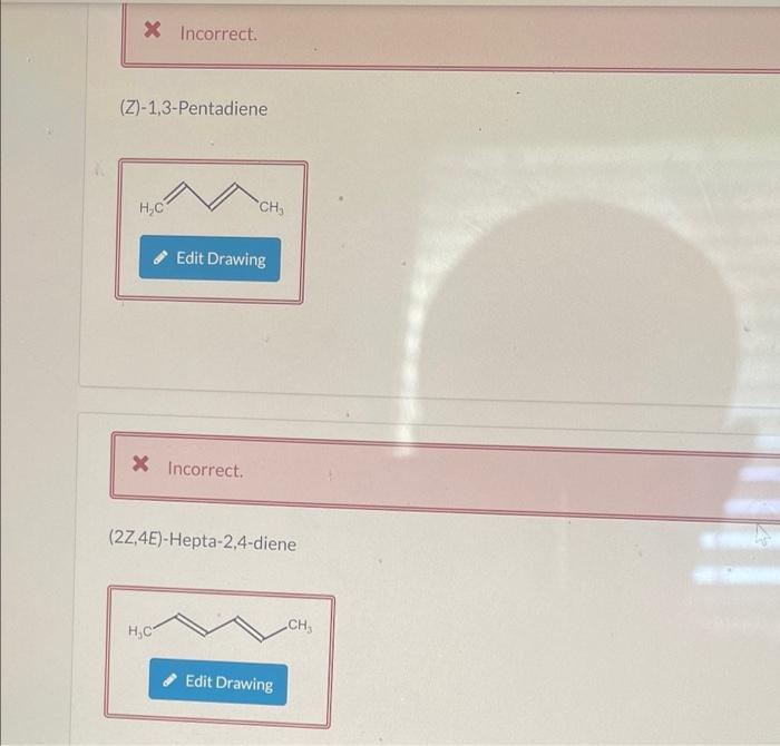 Solved X Incorrect. (Z)-1,3-Pentadiene H₂C CH₂ Edit Drawing | Chegg.com