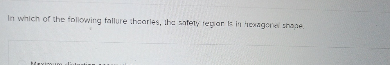 Solved In which of the following failure theories, the | Chegg.com