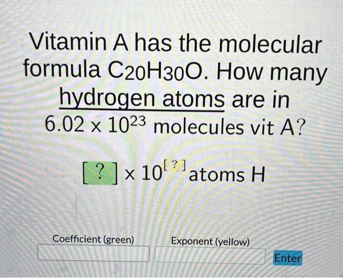 Solved Vitamin A has the molecular formula C20H30O. How many | Chegg.com