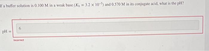 Solved f a buffer solution is 0.100M in a weak base | Chegg.com