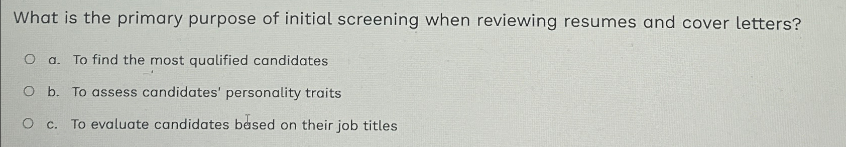 Solved What is the primary purpose of initial screening when | Chegg.com