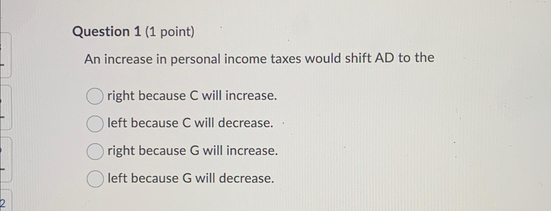 Solved Question 1 (1 ﻿point)An increase in personal income | Chegg.com
