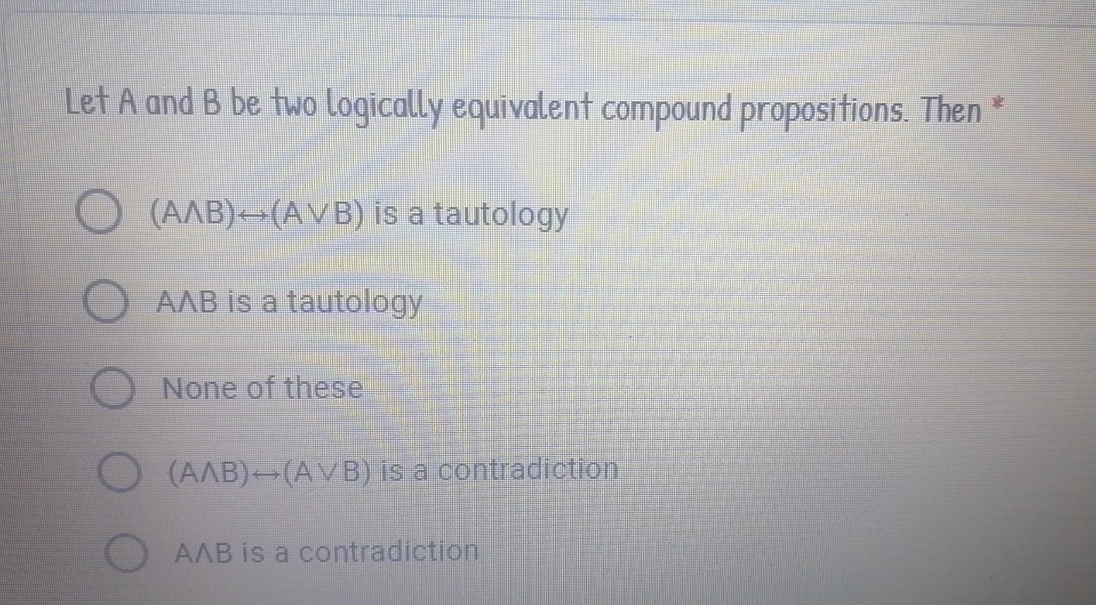 Solved Let A and B be two logically equivalent compound | Chegg.com