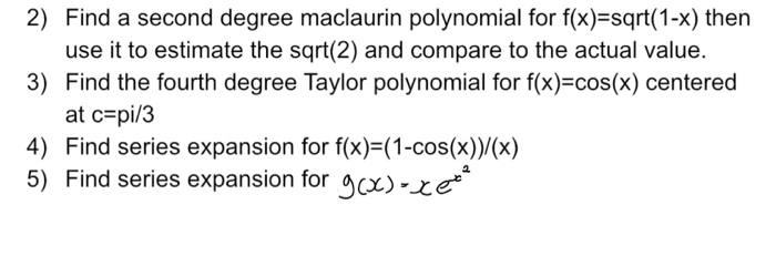 Solved 2) Find a second degree maclaurin polynomial for | Chegg.com