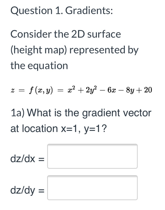 Solved Question 1. Gradients: Consider the 2D surface | Chegg.com