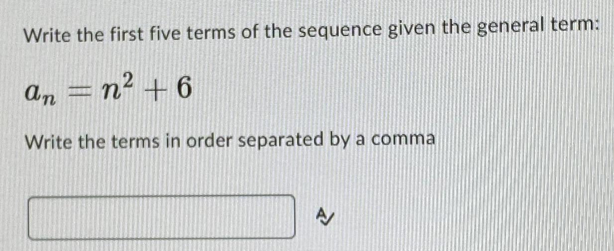 Solved Write the first five terms of the sequence given the | Chegg.com
