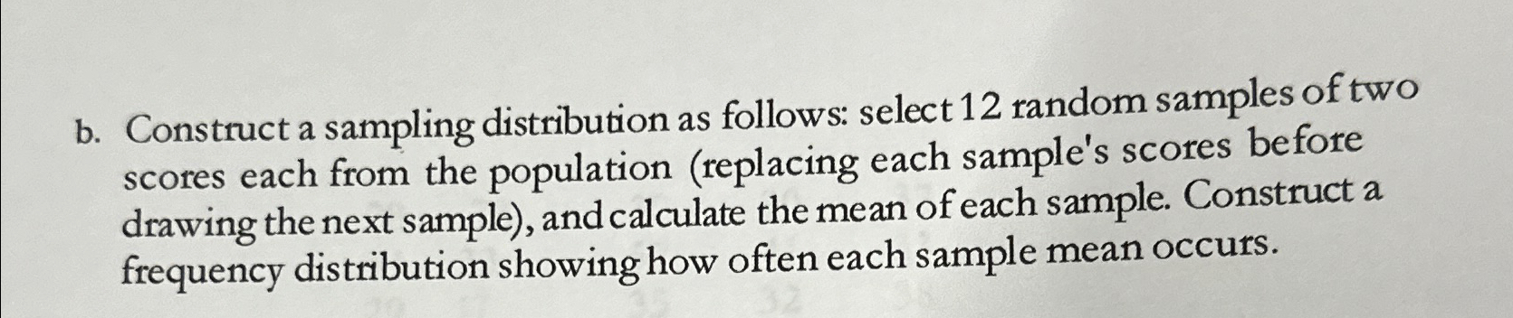 Solved b. ﻿Construct a sampling distribution as follows: | Chegg.com