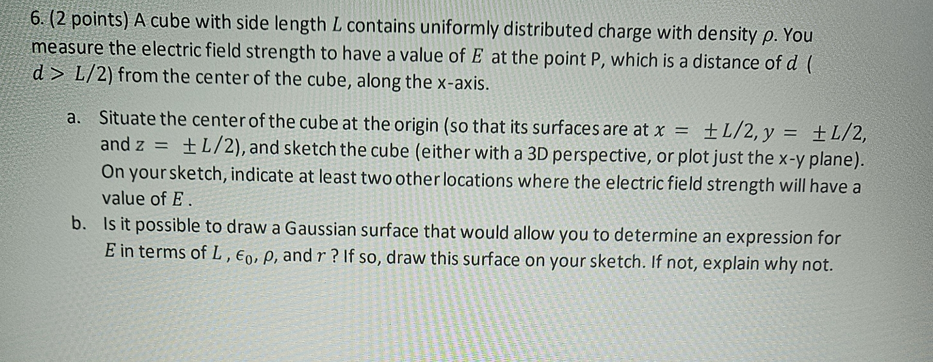 Solved A cube with side length L ﻿contains uniformly | Chegg.com