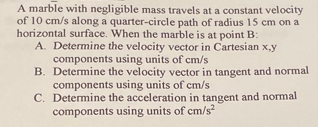 Solved A marble with negligible mass travels at a constant | Chegg.com