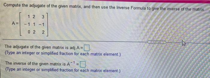 Solved Compute the adjugate of the given matrix, and then | Chegg.com
