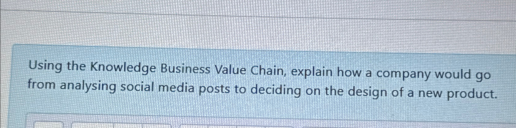 Solved Using the Knowledge Business Value Chain, explain how | Chegg.com