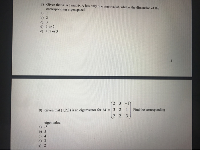 Solved 8) Given that a 3x3 matrix A has only one eigenvalue, | Chegg.com