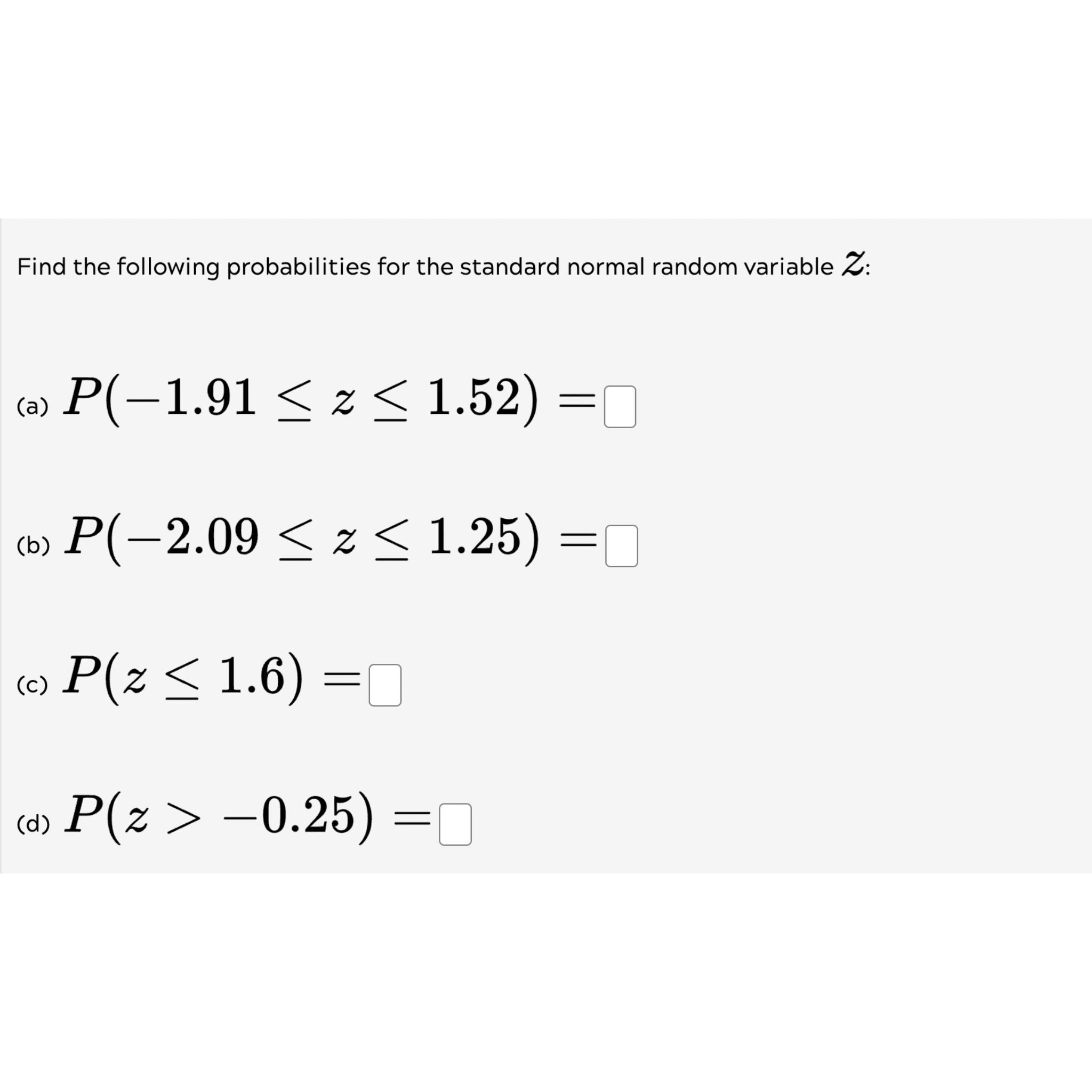 Solved Find the following probabilities for the standard | Chegg.com