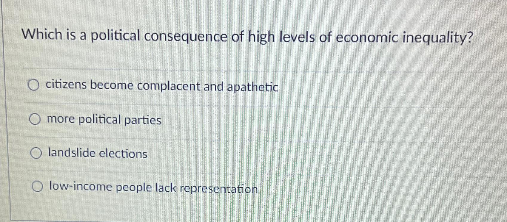 Solved Which is a political consequence of high levels of | Chegg.com