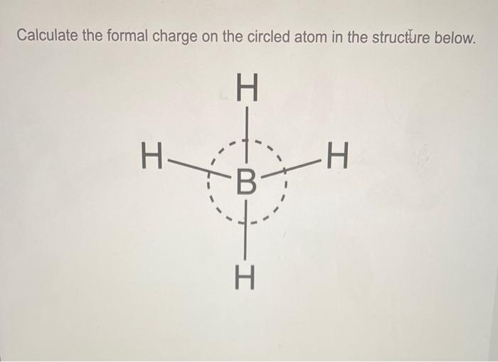 Solved Calculate the formal charge on the circled atom in | Chegg.com
