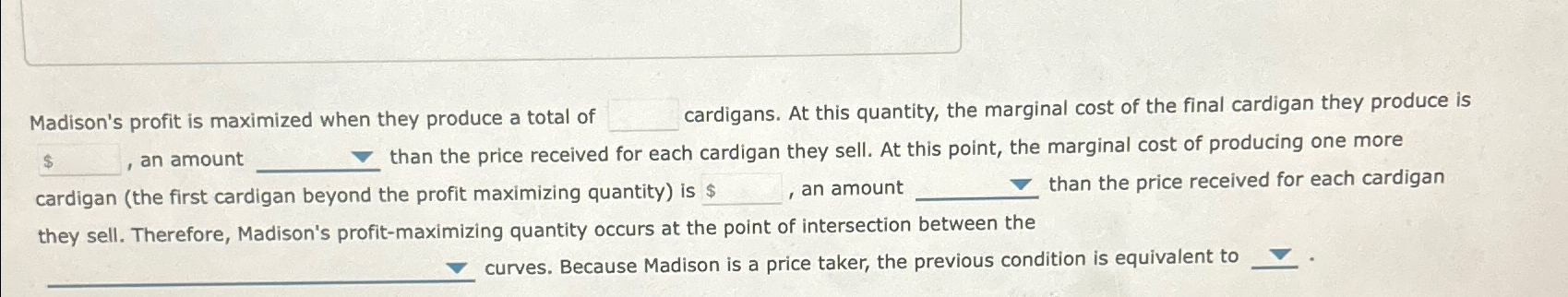 Solved Madison's profit is maximized when they produce a | Chegg.com