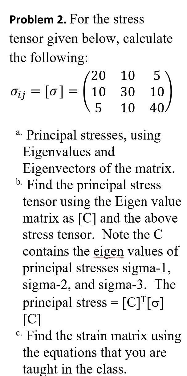 Solved Problem 2. For the stress tensor given below, | Chegg.com