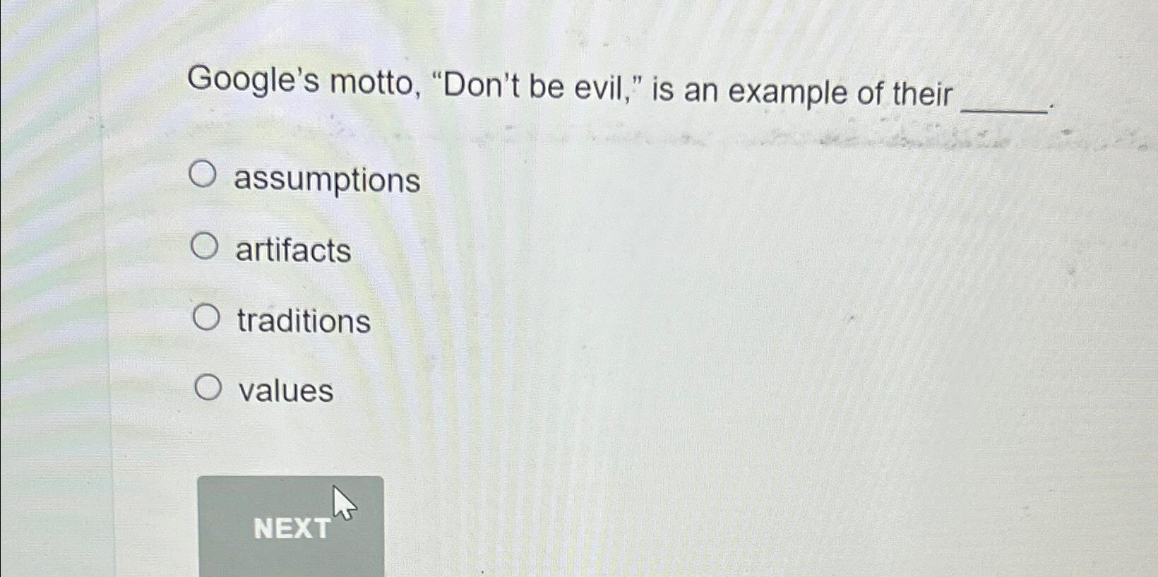 Solved Google's motto, "Don't be evil," is an example of | Chegg.com