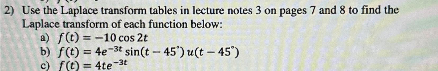 Solved Use the Laplace transform tables in lecture notes 3 | Chegg.com