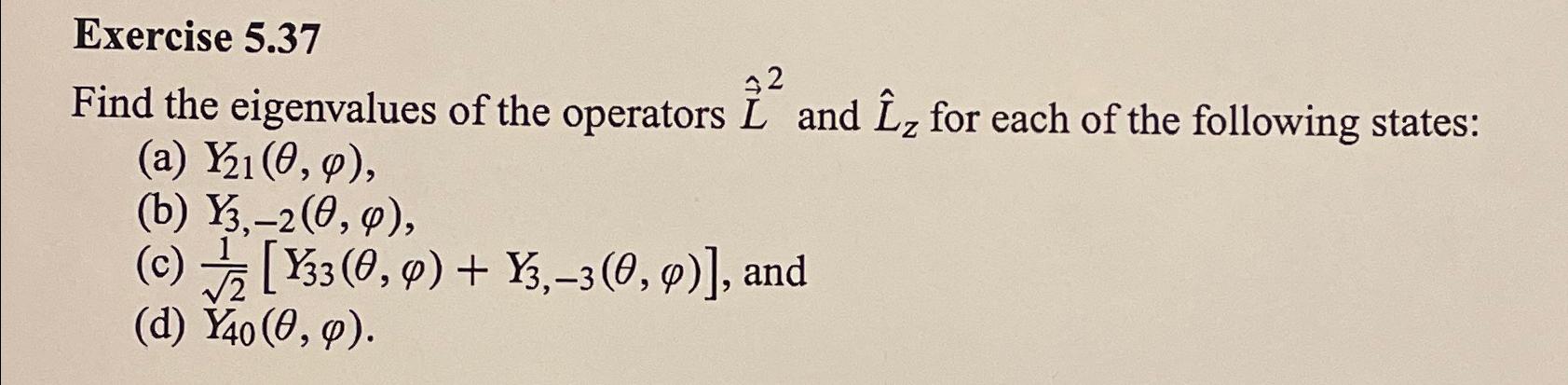 Solved Exercise 5.37Find the eigenvalues of the operators | Chegg.com