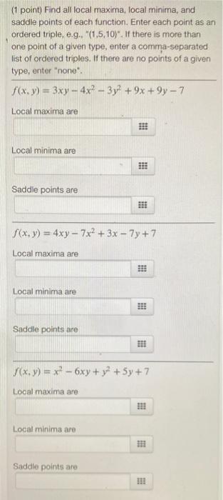 Solved (1 point) Find all local maxima, local minima, and | Chegg.com