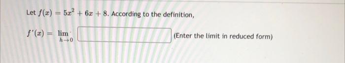 Solved Let f(x)=5x2+6x+8. According to the definition, | Chegg.com