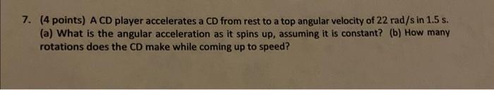 Solved 7. (4 points) A CD player accelerates a CD from rest | Chegg.com