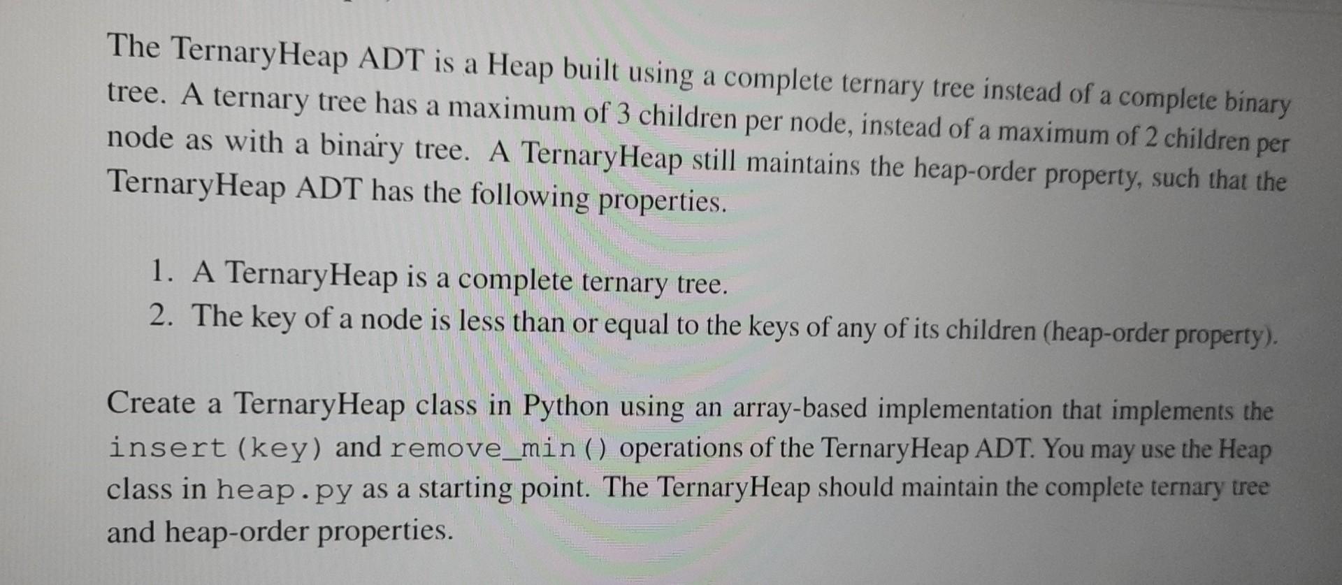 Solved create a ternary heap class with the insert and | Chegg.com